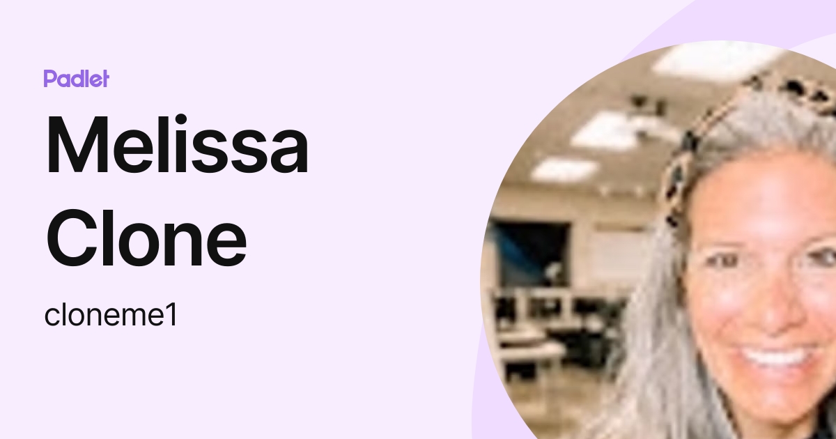 Melissa Clone (cloneme1) profile | Padlet