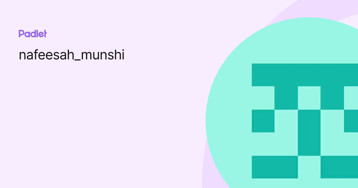 nafeesah_munshi profile | Padlet