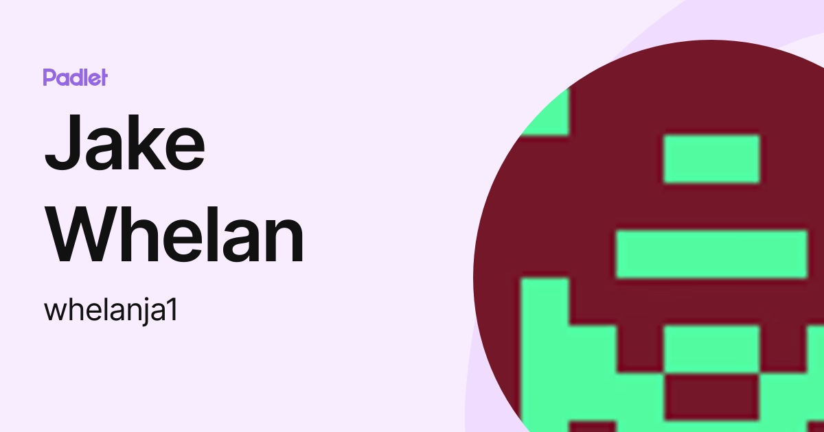 Jake Whelan (whelanja1) profile | Padlet