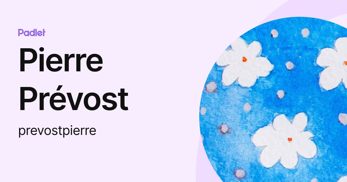 Pierre Prévost (prevostpierre) profile | Padlet
