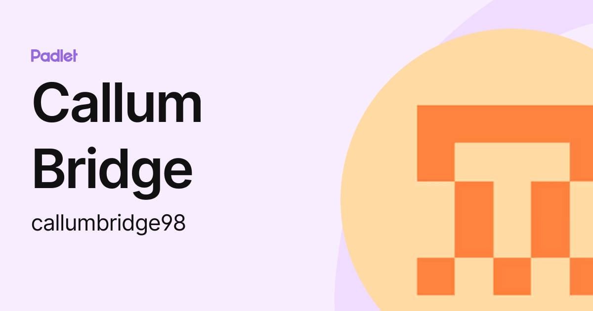 Callum Bridge (callumbridge98) profile | Padlet
