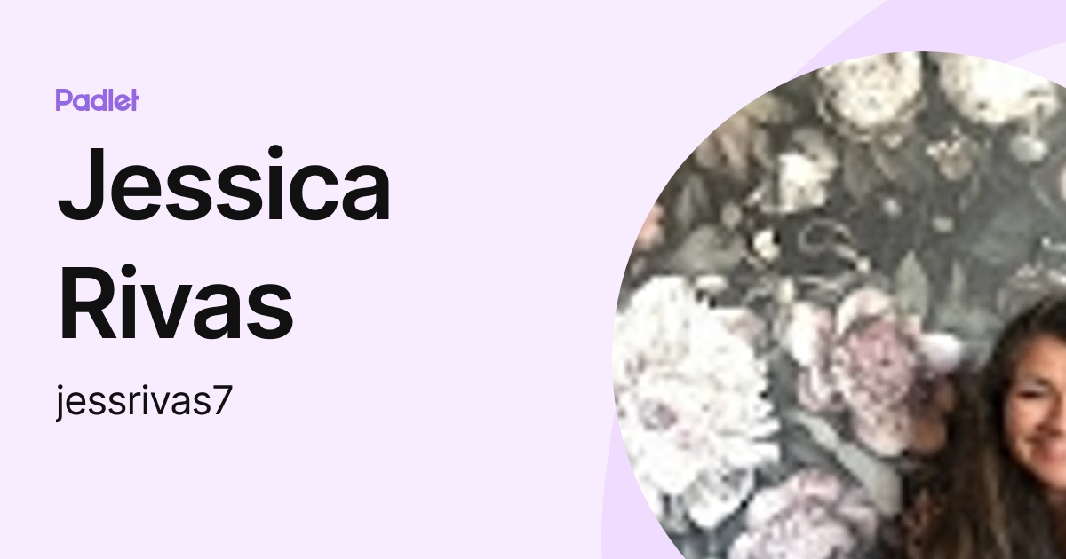 Jessica Rivas (jessrivas7) profile | Padlet