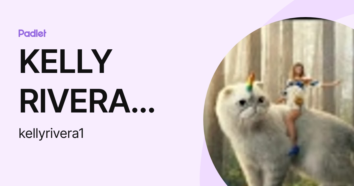 KELLY RIVERA RIVERA (kellyrivera1) profile | Padlet