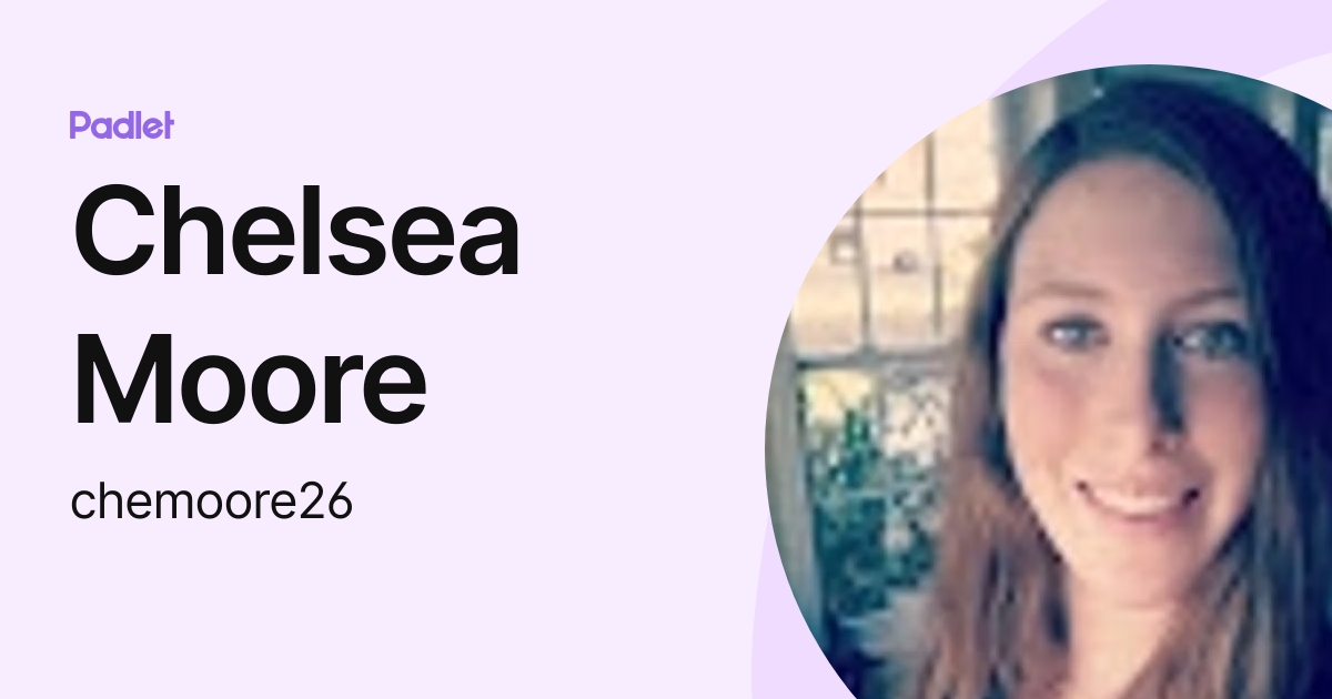 Chelsea Moore (chemoore26) profile | Padlet