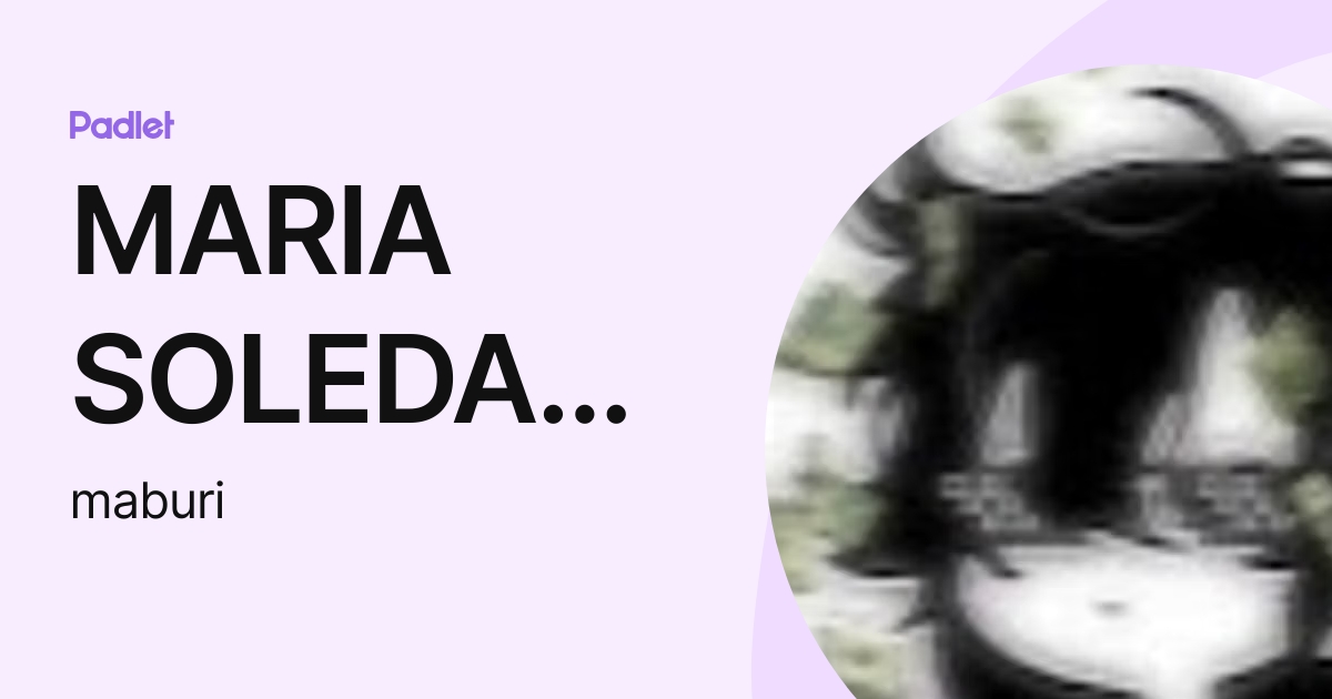 MARIA SOLEDAD BURI CAMACHO (maburi) profile | Padlet