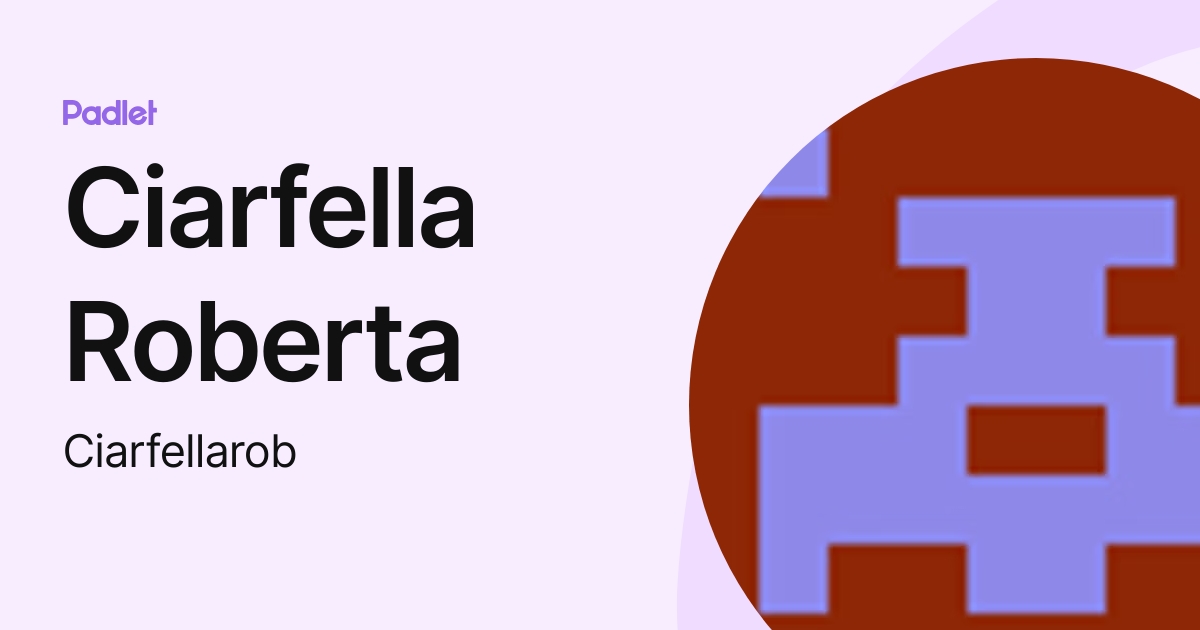 Ciarfella Roberta (Ciarfellarob) profile | Padlet
