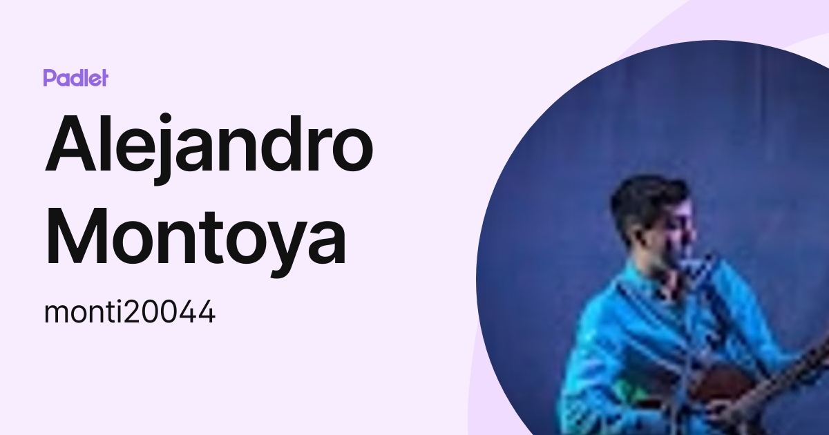Alejandro Montoya (monti20044) profile | Padlet
