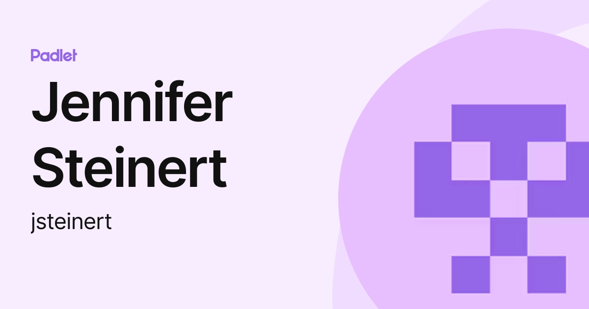 Jennifer Steinert (jsteinert) profile | Padlet