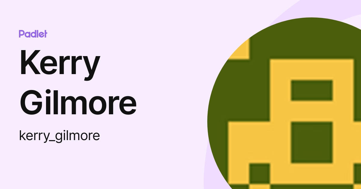 Kerry Gilmore (kerry_gilmore) profile | Padlet