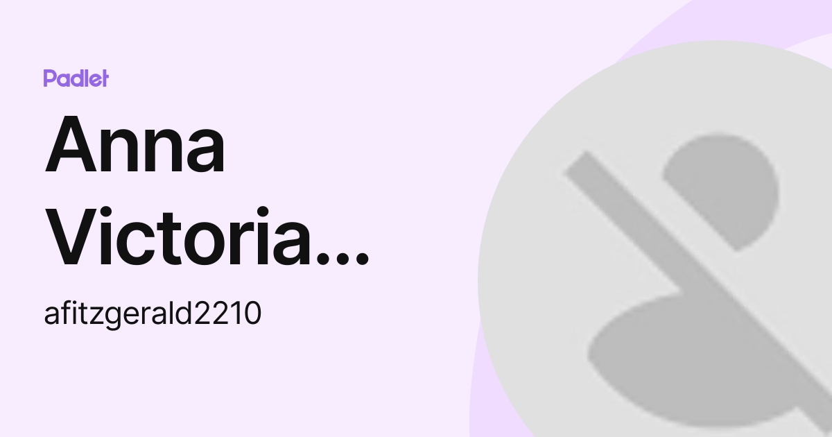Anna Victoria FitzGerald (afitzgerald2210) profile | Padlet