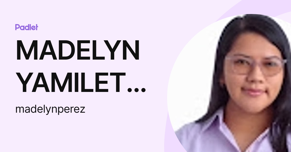 MADELYN YAMILETH PEREZ MELENDEZ (madelynperez) profile | Padlet