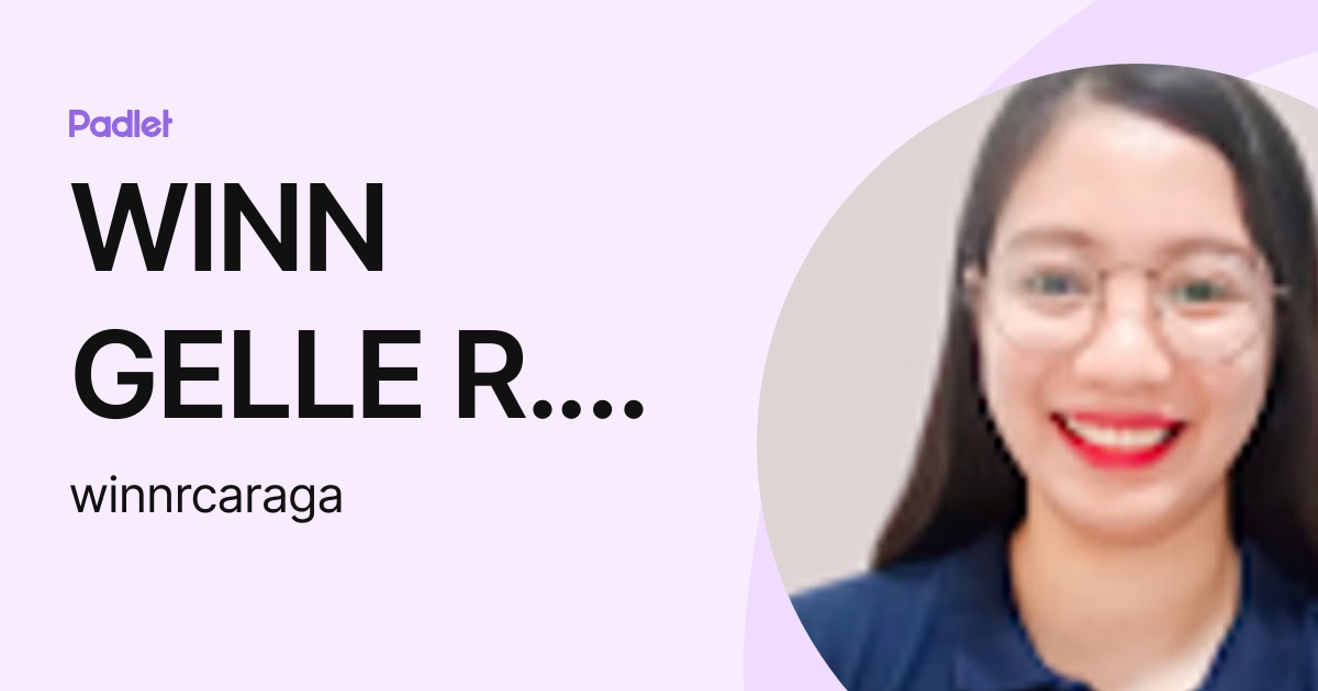 WINN GELLE R. CARAGA (winnrcaraga) profile | Padlet
