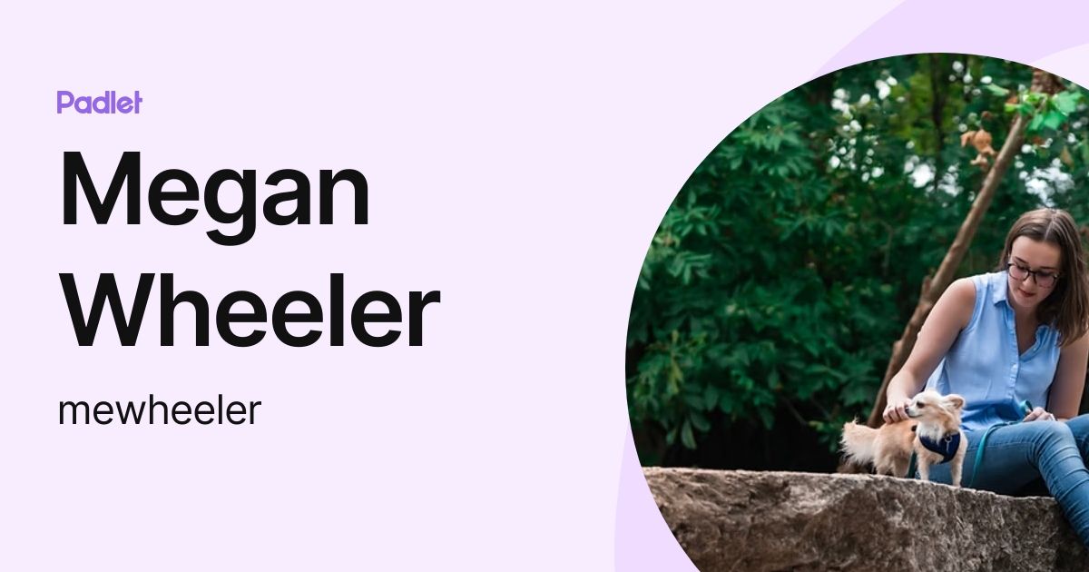 Megan Wheeler (mewheeler) profile | Padlet