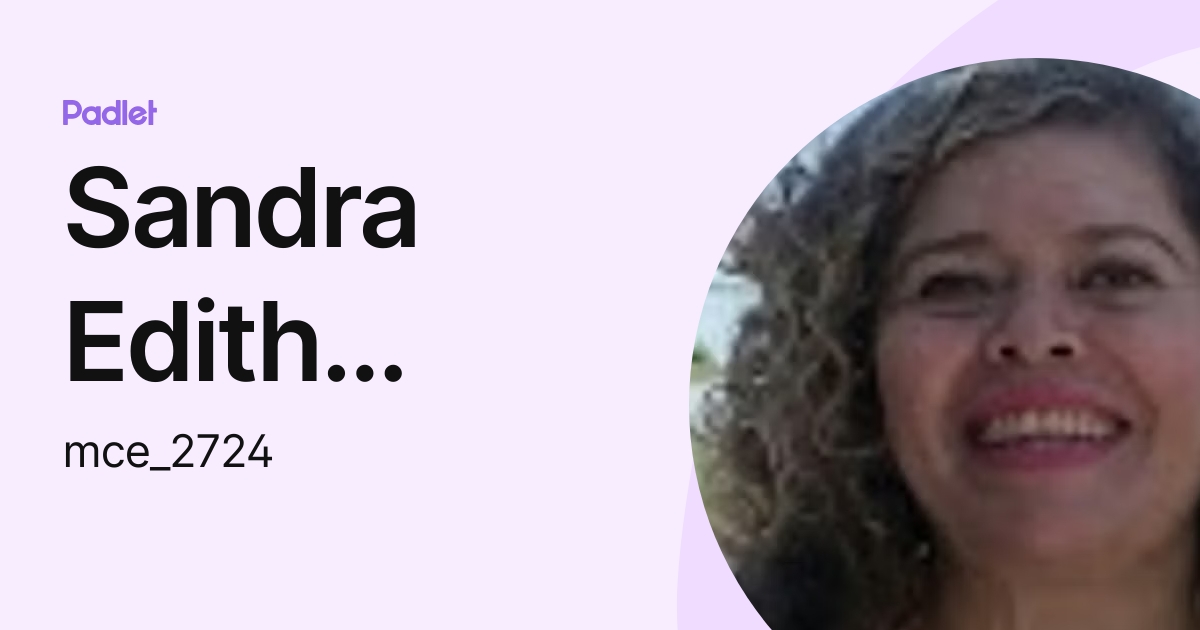 Sandra Edith Galicia Solís (mce_2724) profile | Padlet