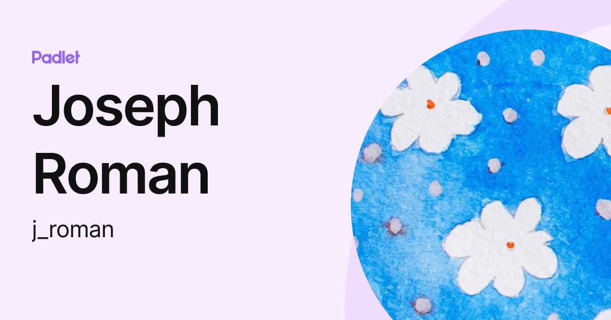 Joseph Roman (j_roman) profile | Padlet