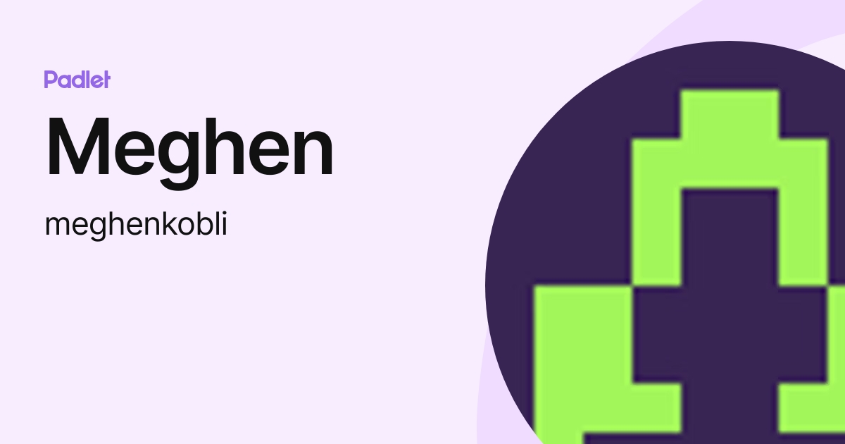 Meghen (meghenkobli) profile | Padlet