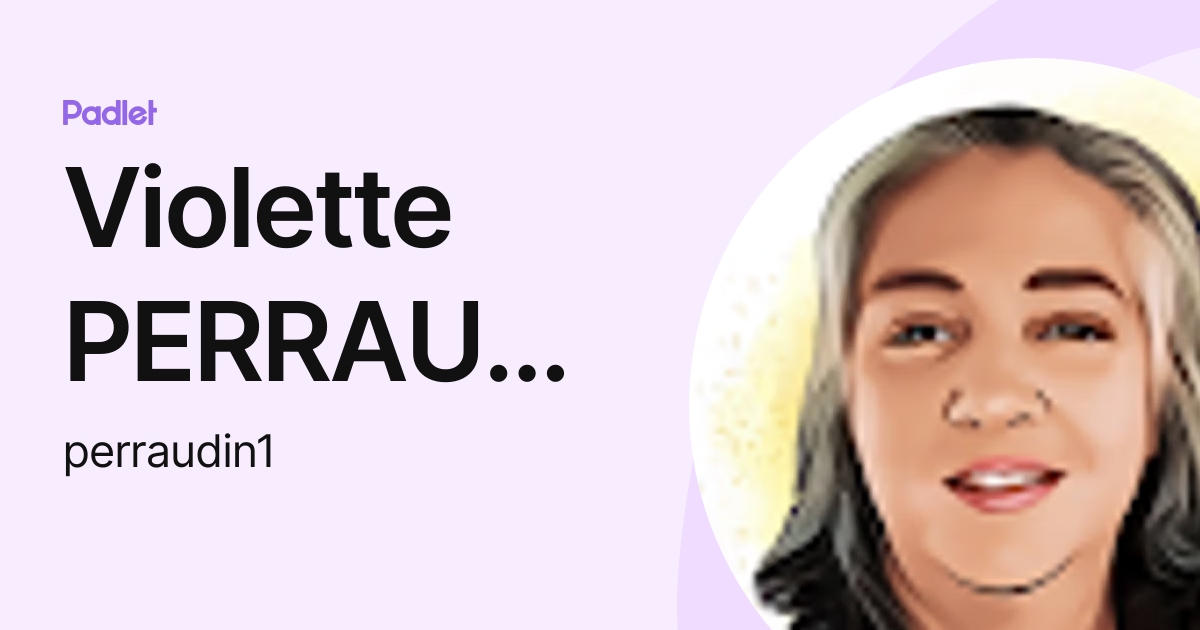 Violette PERRAUDIN (perraudin1) profile | Padlet