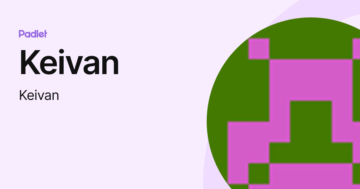 Keivan (Keivan) profile | Padlet