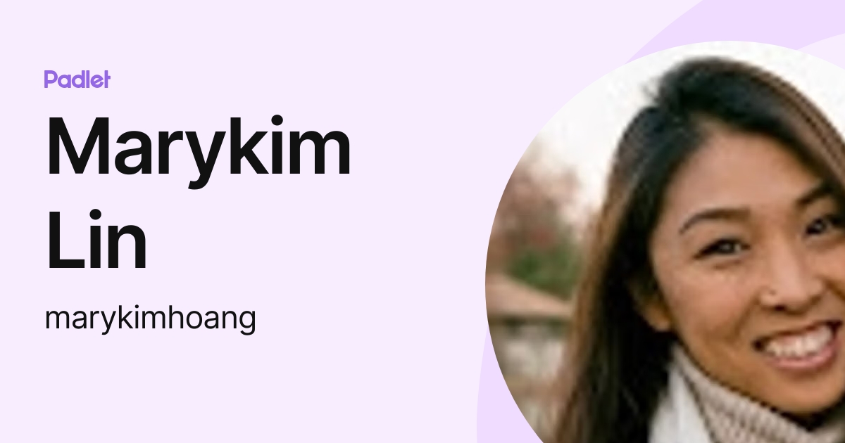 Marykim Lin (marykimhoang) profile | Padlet