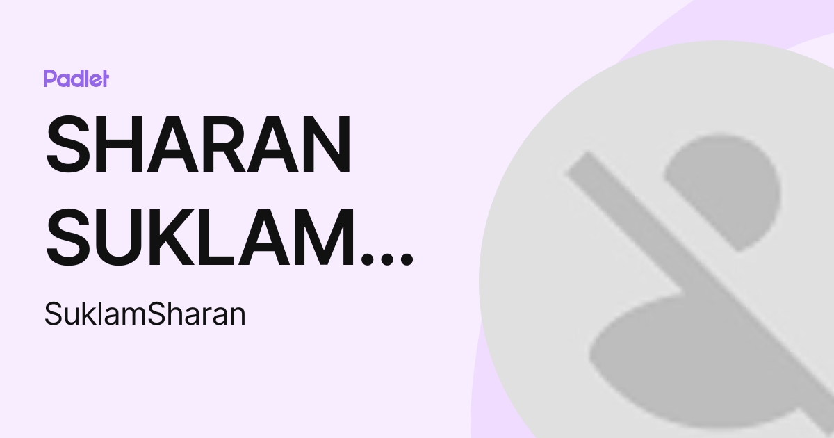 SHARAN SUKLAM A/L AHTMA LINGAM (SuklamSharan) profile | Padlet