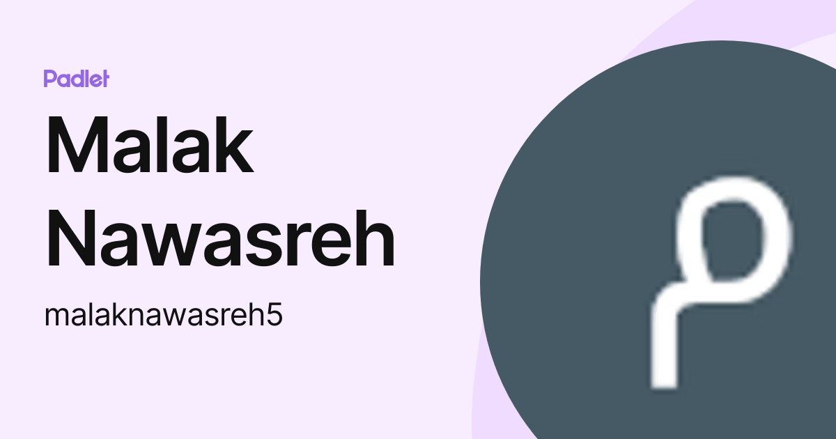Malak Nawasreh (malaknawasreh5) profile | Padlet