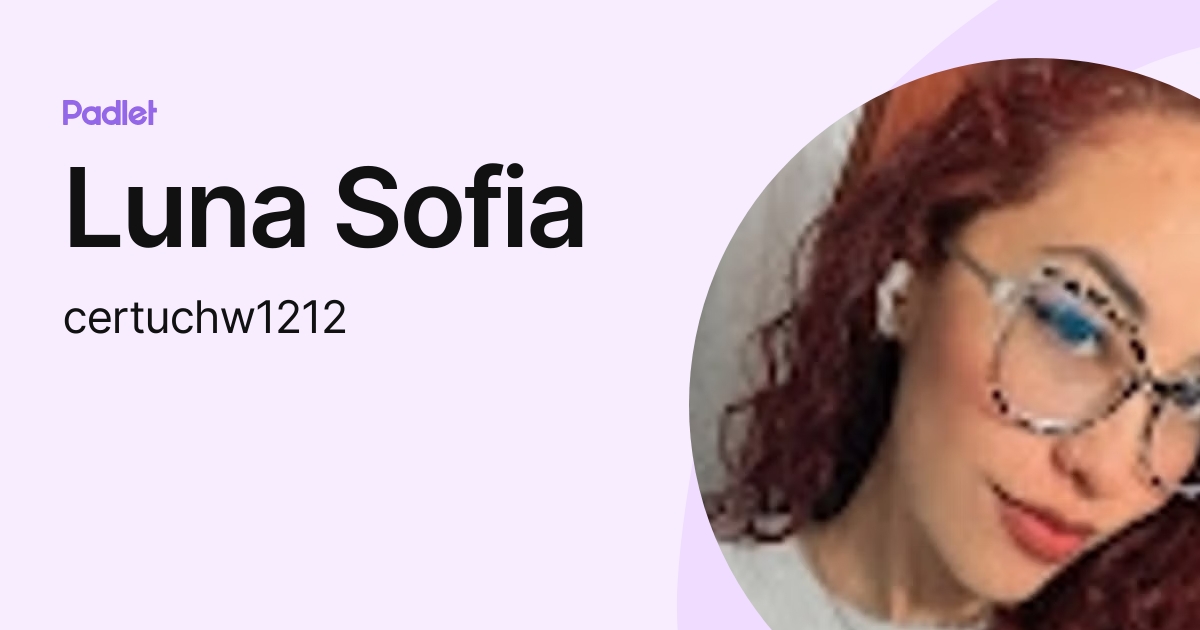 Luna Sofia (certuchw1212) profile | Padlet