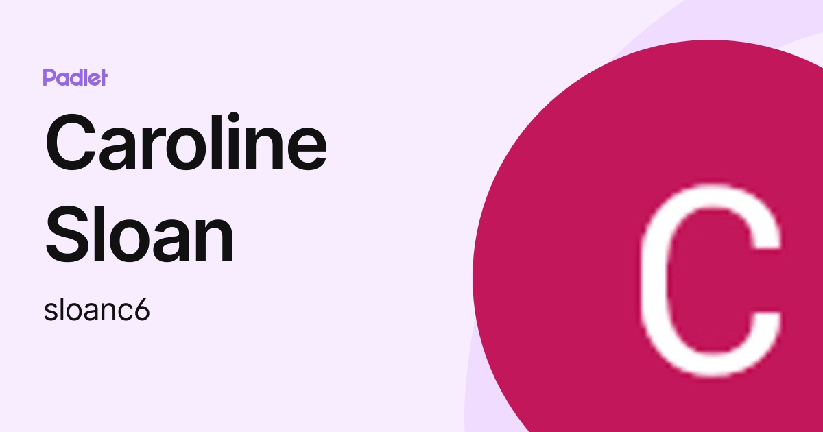 Caroline Sloan (sloanc6) profile | Padlet