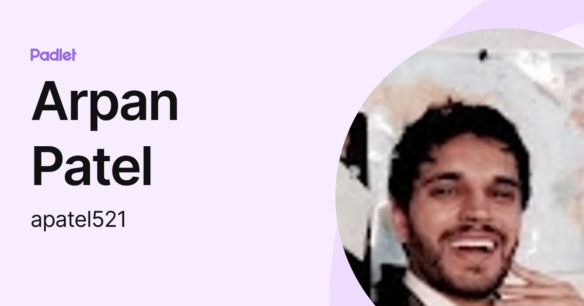 Arpan Patel (apatel521) profile | Padlet