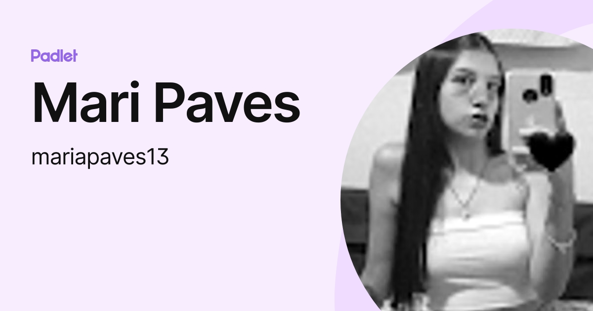 Mari Paves (mariapaves13) profile | Padlet