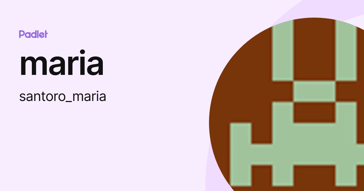 maria (santoro_maria) profile | Padlet