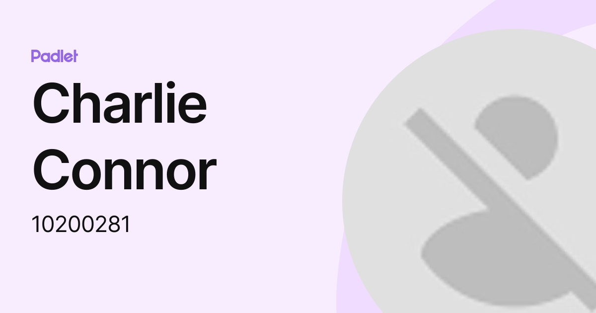 Charlie Connor (10200281) profile | Padlet
