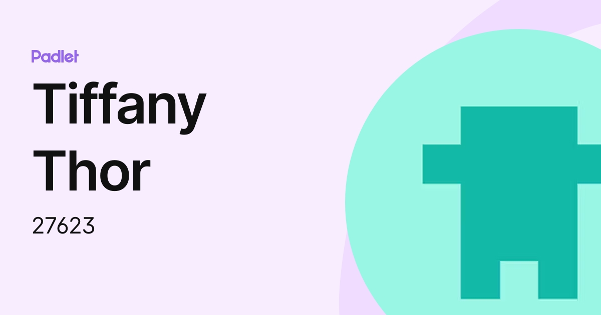 Tiffany Thor (27623) profile | Padlet