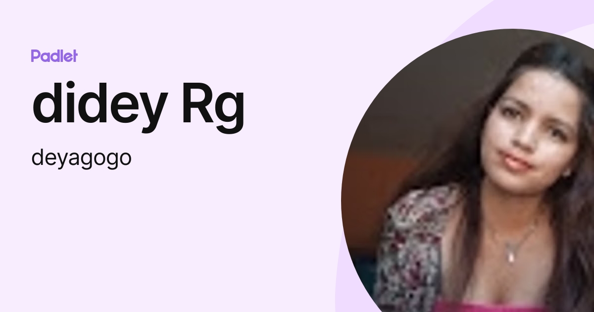 didey Rg (deyagogo) profile | Padlet