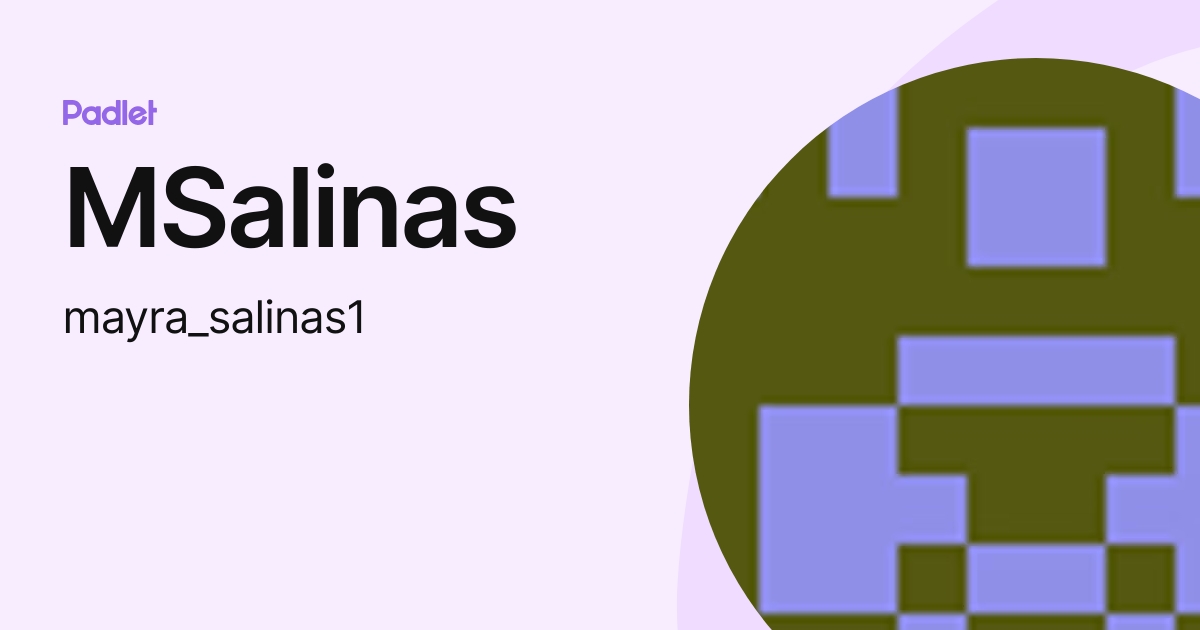 MSalinas (mayra_salinas1) profile | Padlet