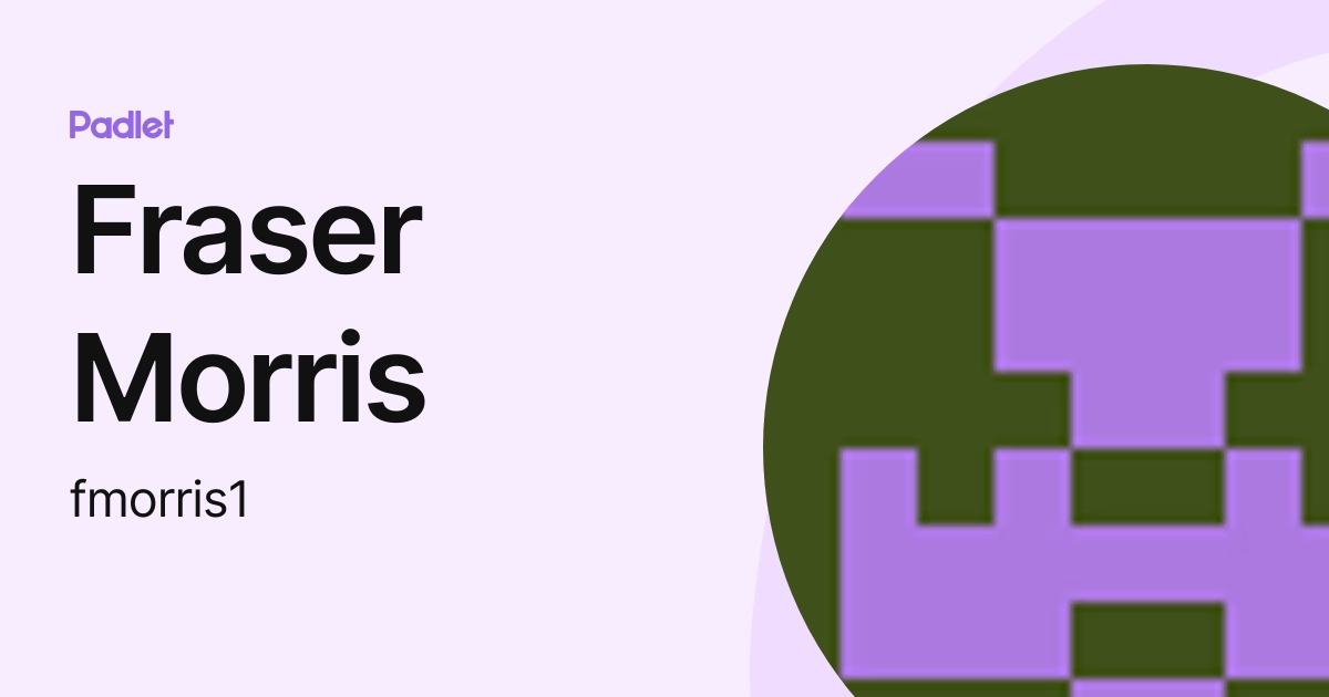 Fraser Morris (fmorris1) profile | Padlet