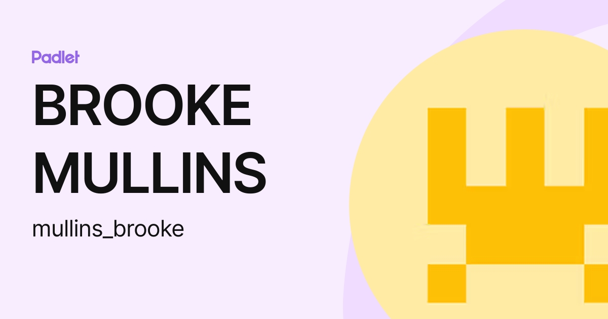 BROOKE MULLINS (mullins_brooke) profile | Padlet