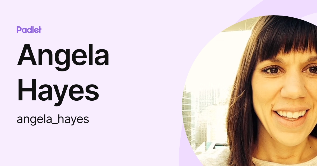 Angela Hayes (angela_hayes) profile | Padlet