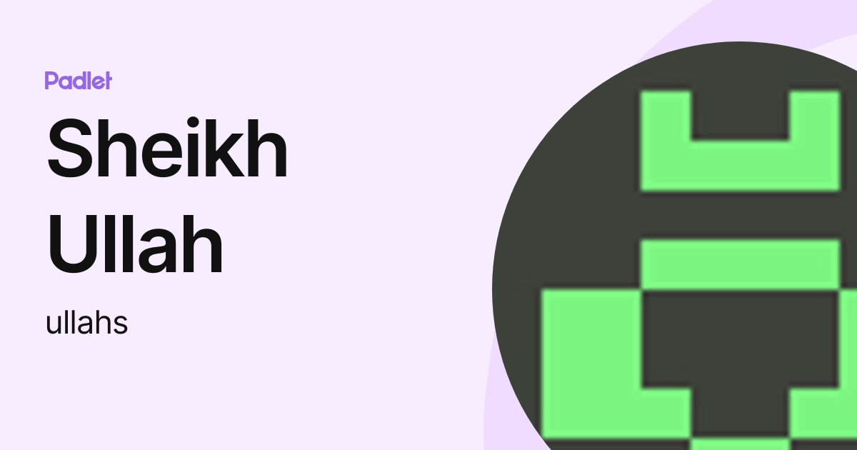Sheikh Ullah (ullahs) profile | Padlet