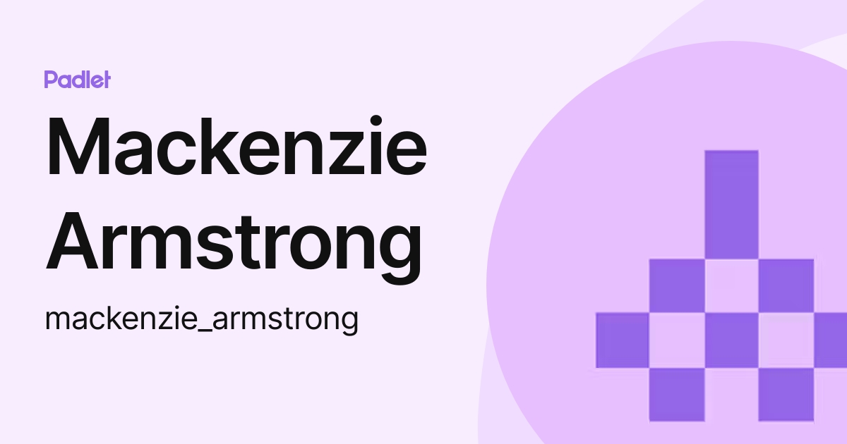 Mackenzie Armstrong (mackenzie_armstrong) profile | Padlet