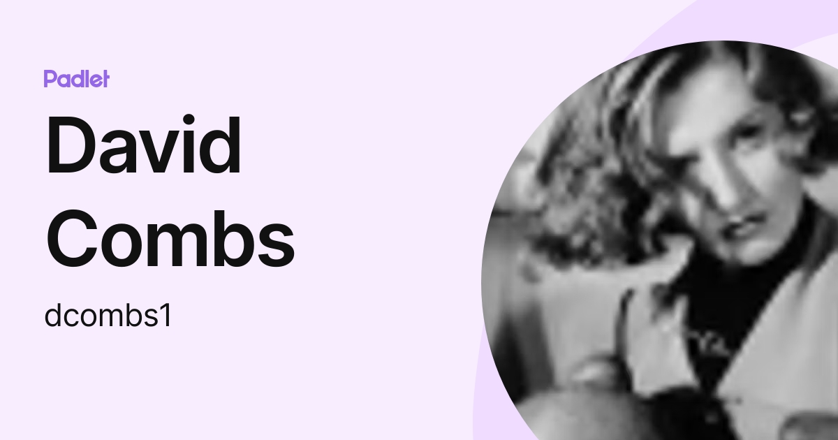 David Combs (dcombs1) profile | Padlet