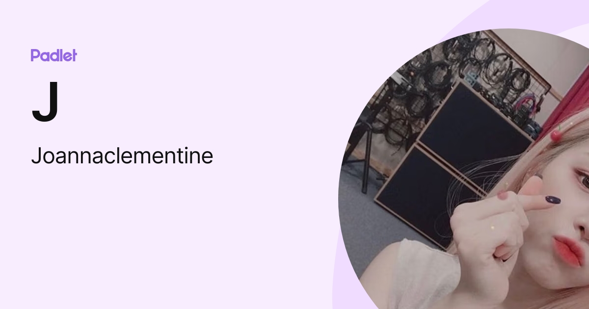 J (Joannaclementine) profile | Padlet