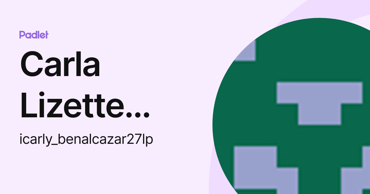Carla Lizette Benalcázar Páez (icarly_benalcazar27lp) profile | Padlet