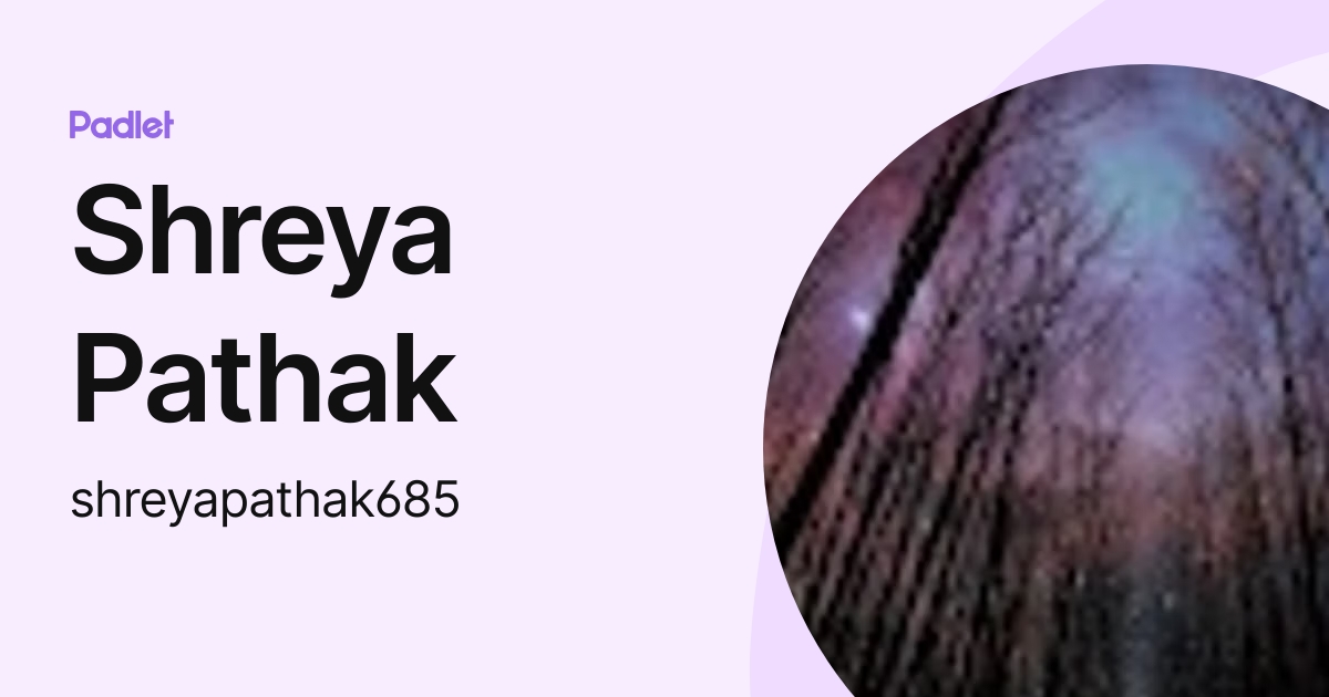 Shreya Pathak (shreyapathak685) profile | Padlet