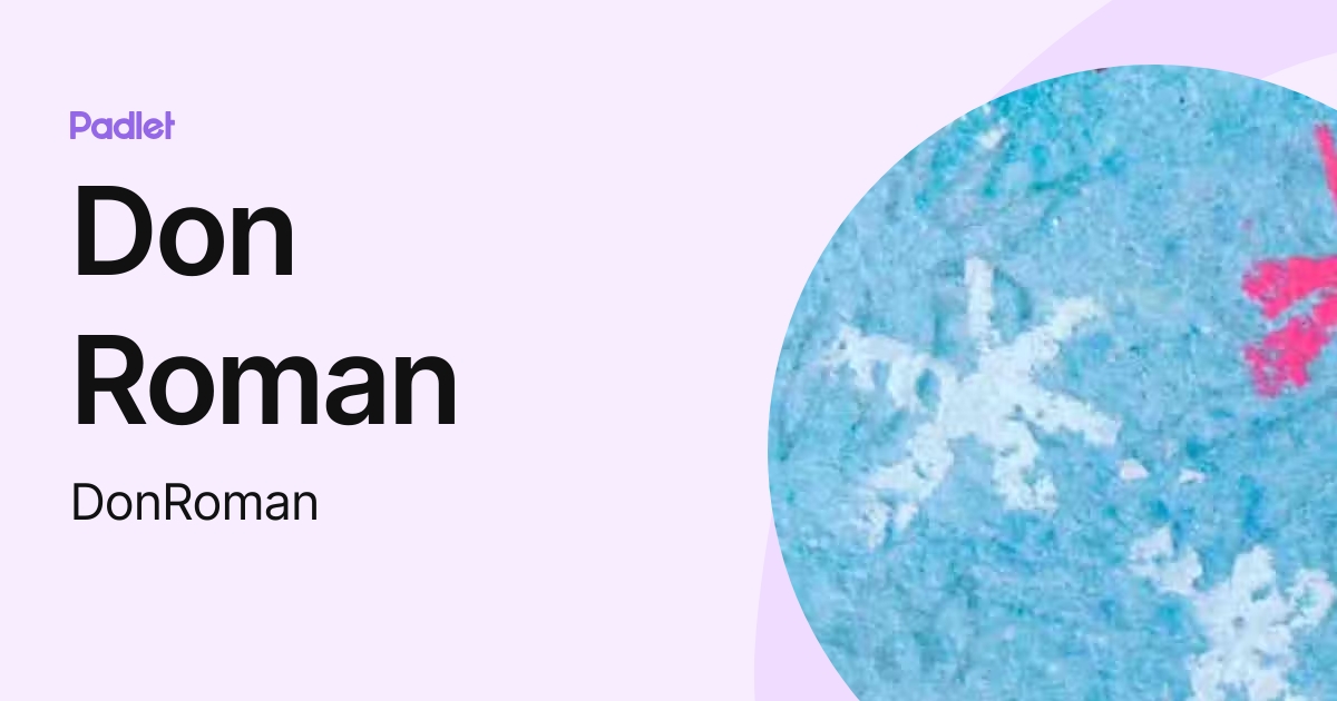 Don Roman (DonRoman) profile | Padlet