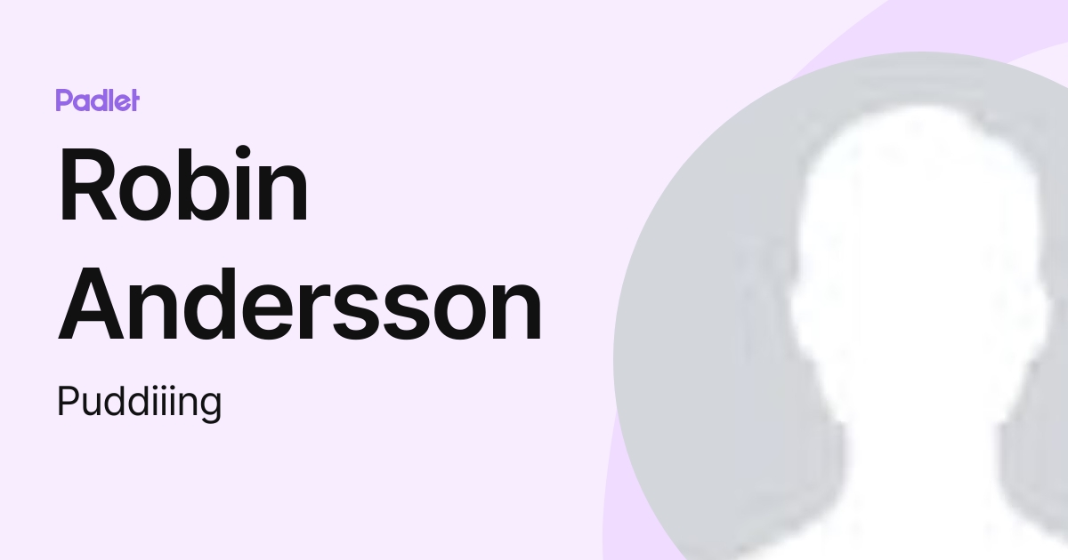 Robin Andersson (Puddiiing) profile | Padlet
