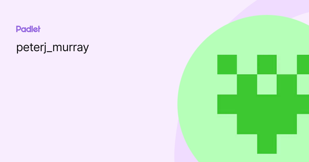 peterj_murray profile | Padlet