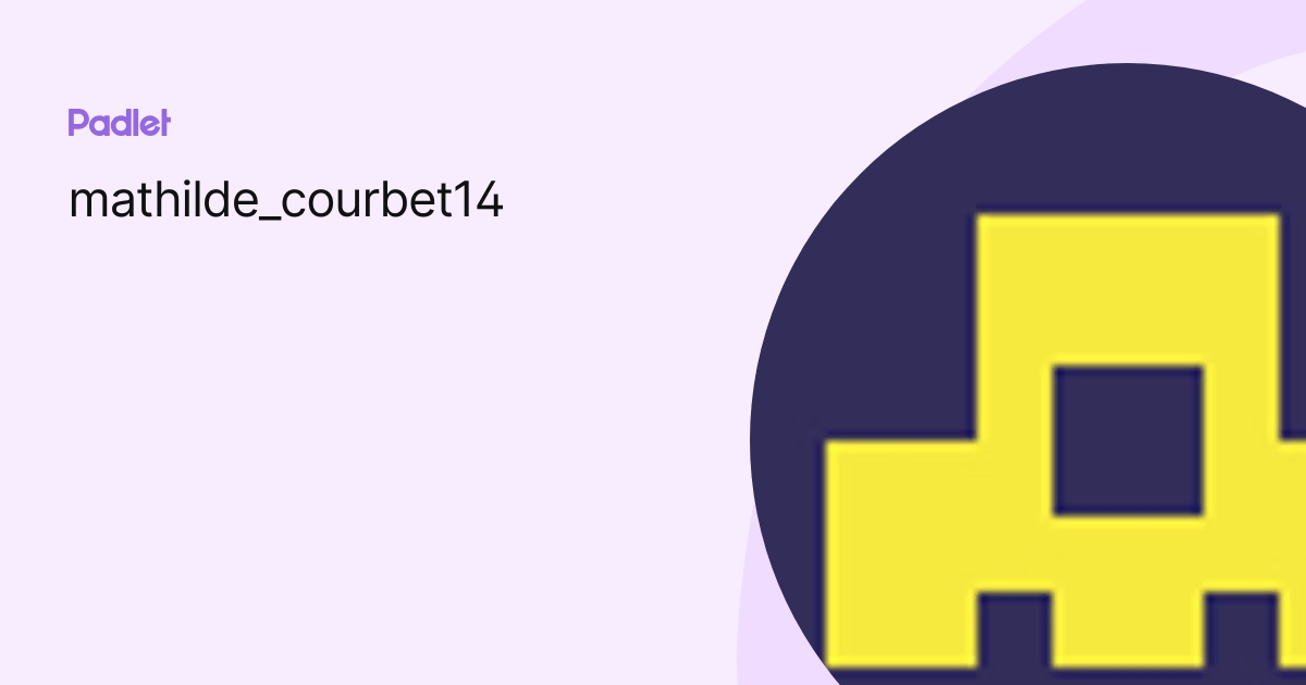 mathilde_courbet14 profile | Padlet