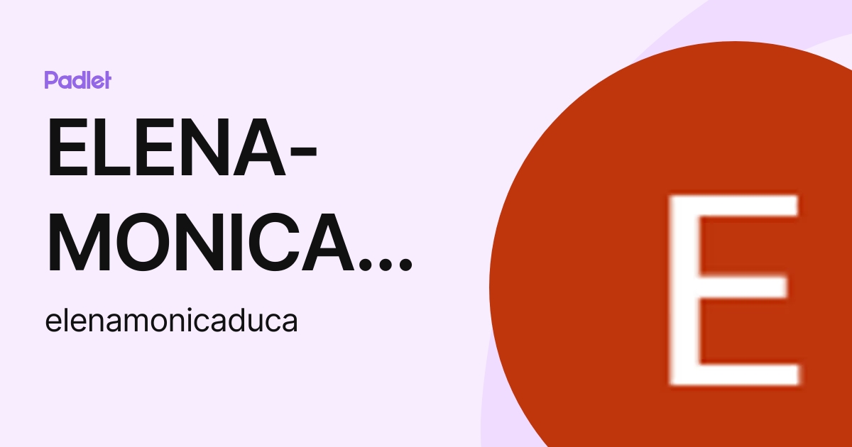 ELENA-MONICA DUCA (elenamonicaduca) profile | Padlet
