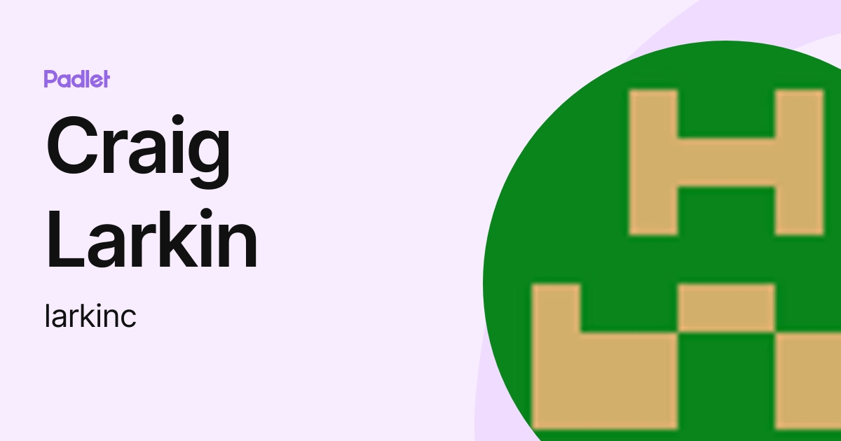 Craig Larkin (larkinc) profile | Padlet