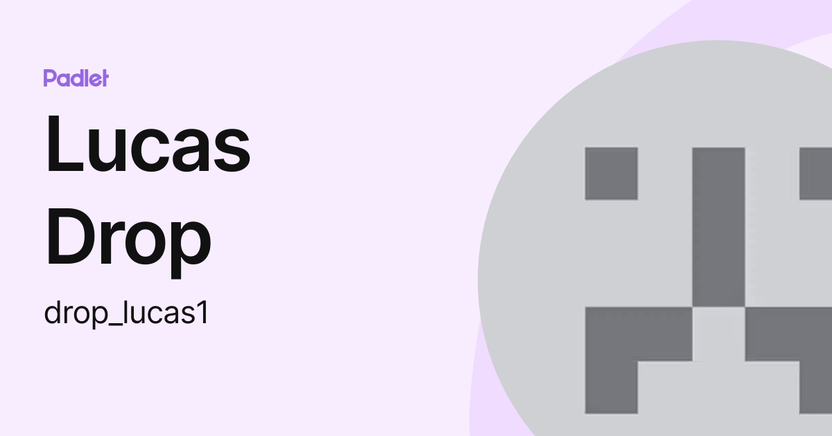 Lucas Drop (drop_lucas1) profile | Padlet